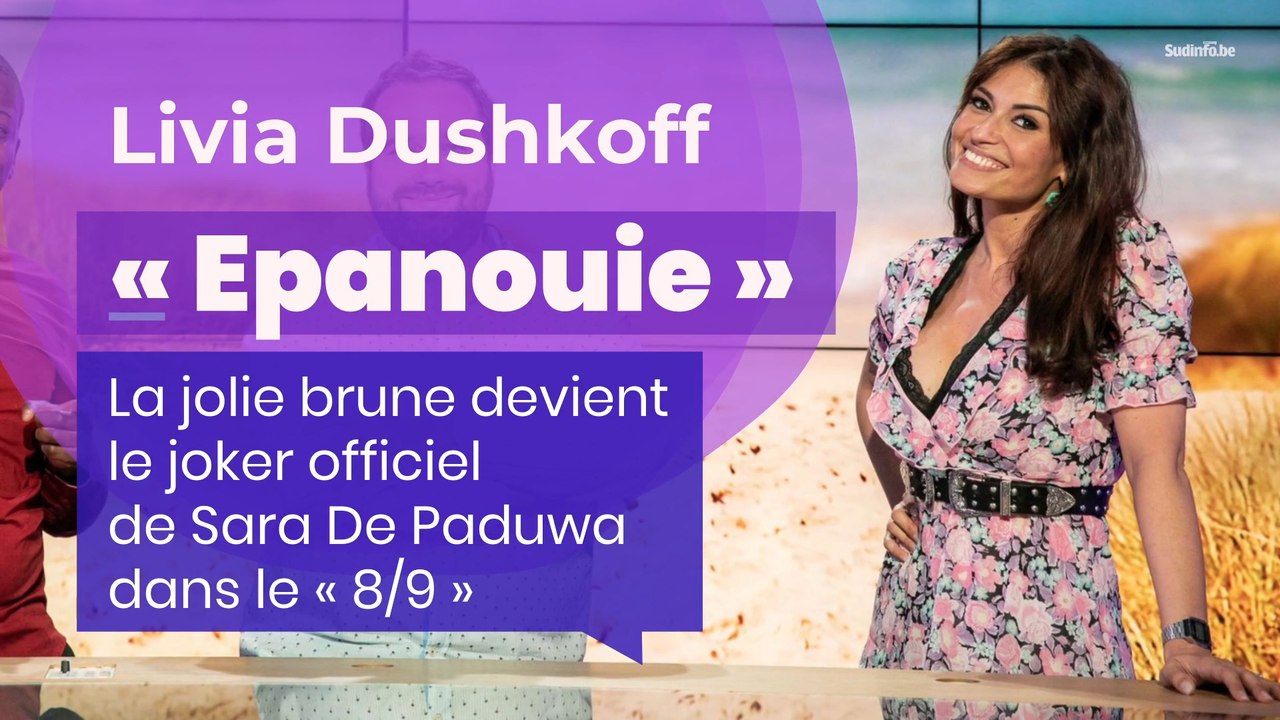 Livia Dushkoff devient le joker officiel de Sara De Paduwa dans le 8/9 ...