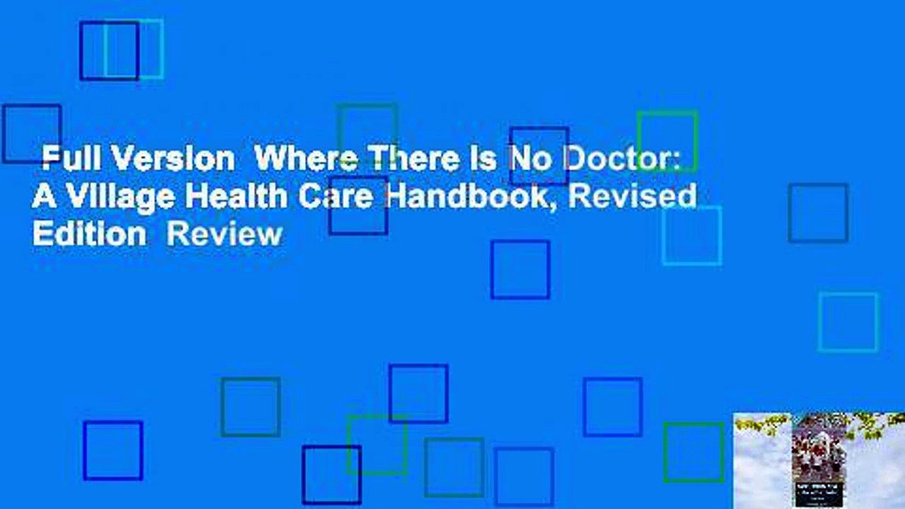Full Version Where There Is No Doctor: A Village Health Care Handbook ...