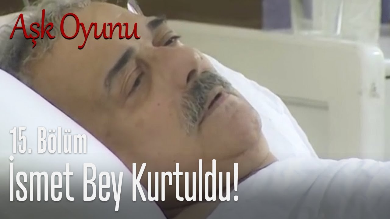 İsmet Bey kurtuldu! - Aşk Oyunu 15. Bölüm - Dailymotion Video