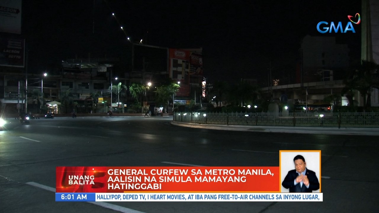 General curfew sa Metro Manila, aalisin na simula mamayang hatinggabi ...