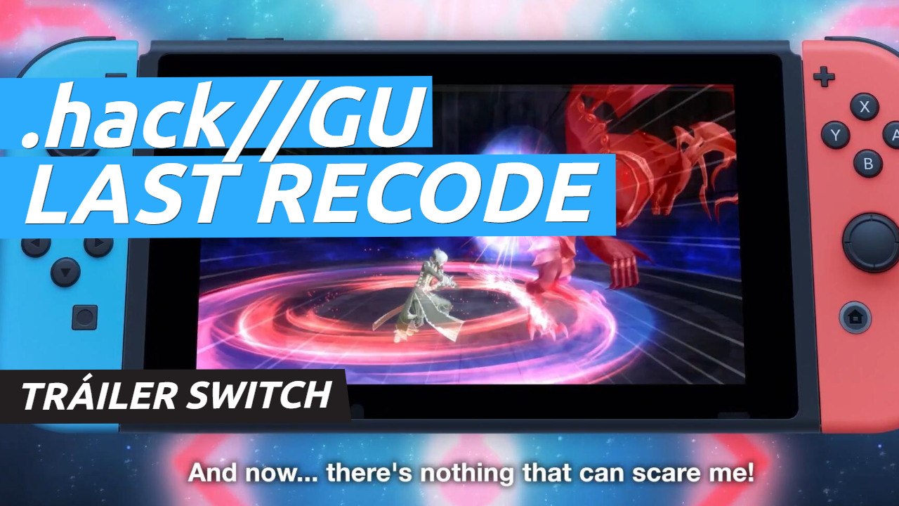 .hack GU Last Recode - Tráiler Nintendo Switch - Vídeo Dailymotion