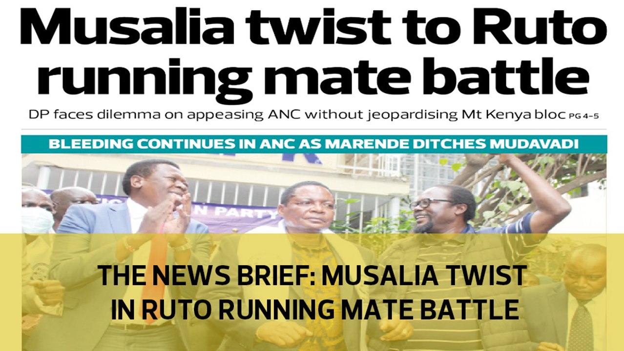The News Brief: Musalia twist in Ruto running mate battle - video ...