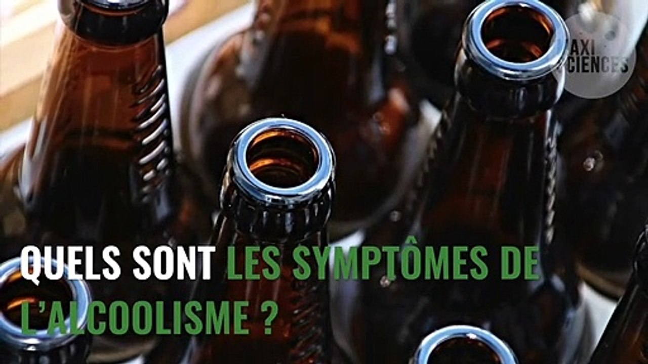 Alcoolisme : symptômes, les signes qui doivent alerter - Vidéo Dailymotion