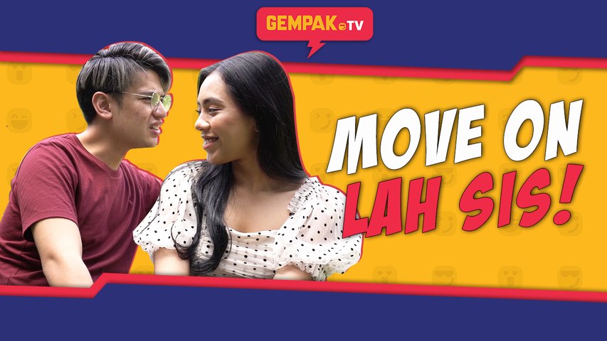 Move On Lah Sis! | Sketsa Gempak | Gempak TV | Gempak