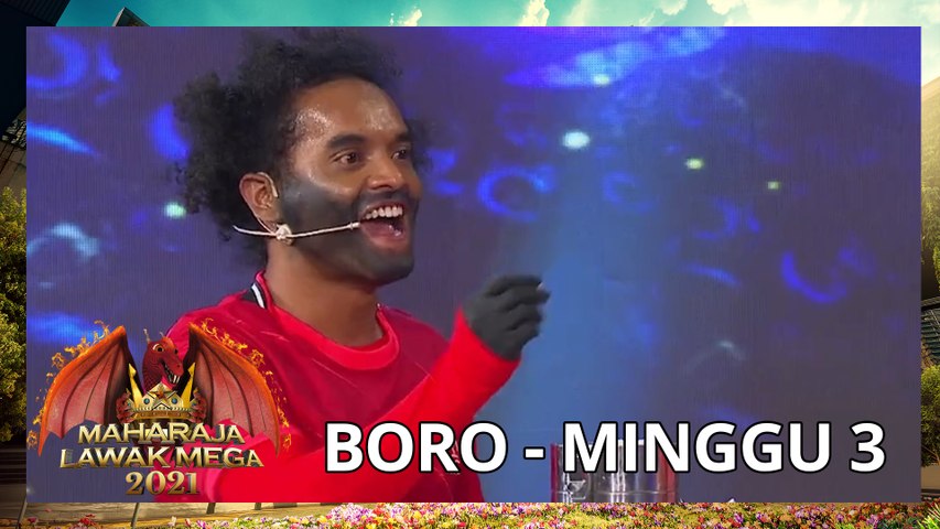 BORO - MINGGU 3 | MAHARAJA LAWAK MEGA 2021 | Gempak