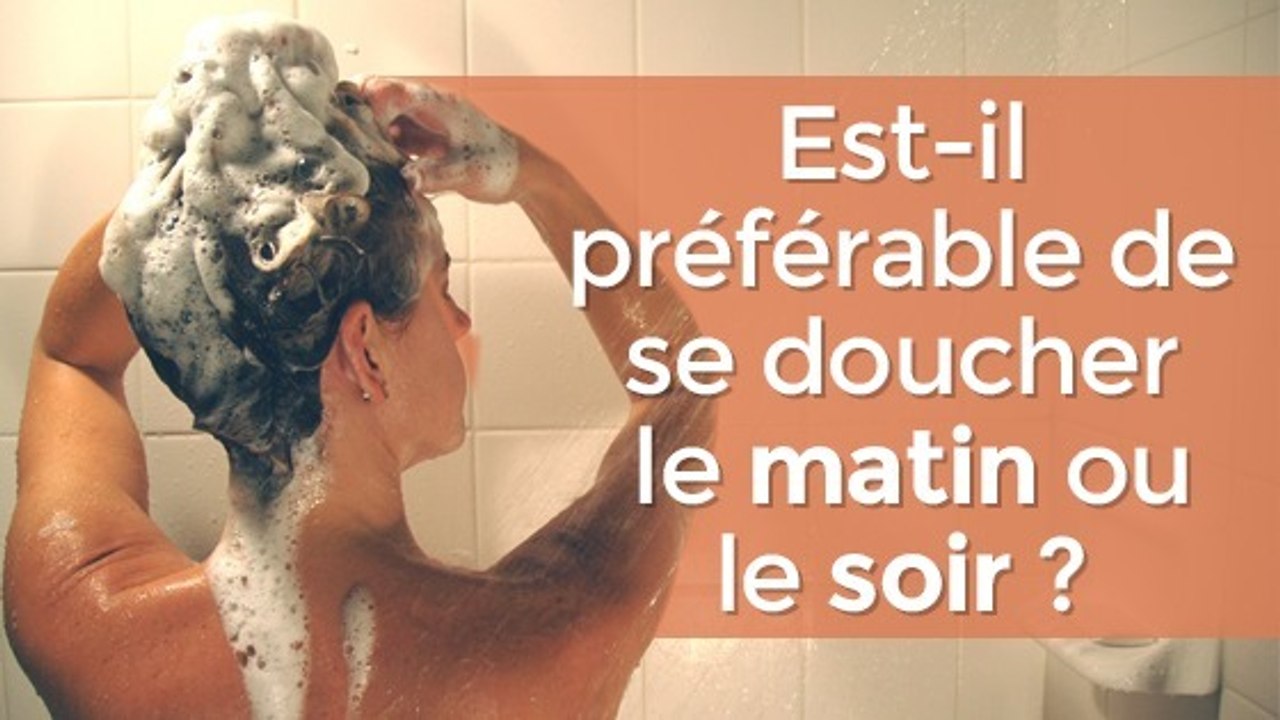 La douche le soir ou le matin : voici le moment idéal pour prendre ...