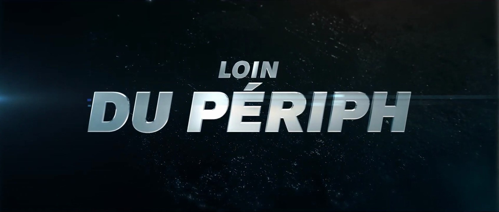 LOIN DU PÉRIPH (2022) Bande Annonce VF - HD - Vidéo Dailymotion