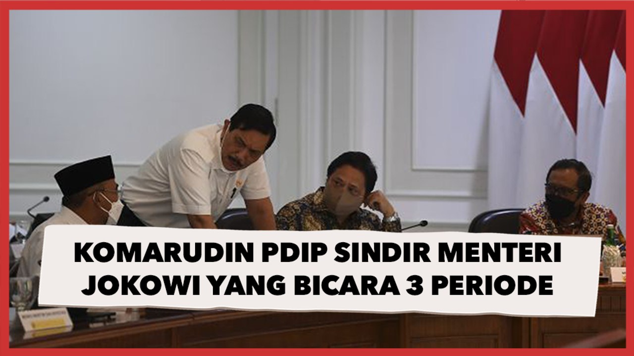 Sindir Menteri Bicara 3 Periode, Komarudin PDIP: Badut Politik ...