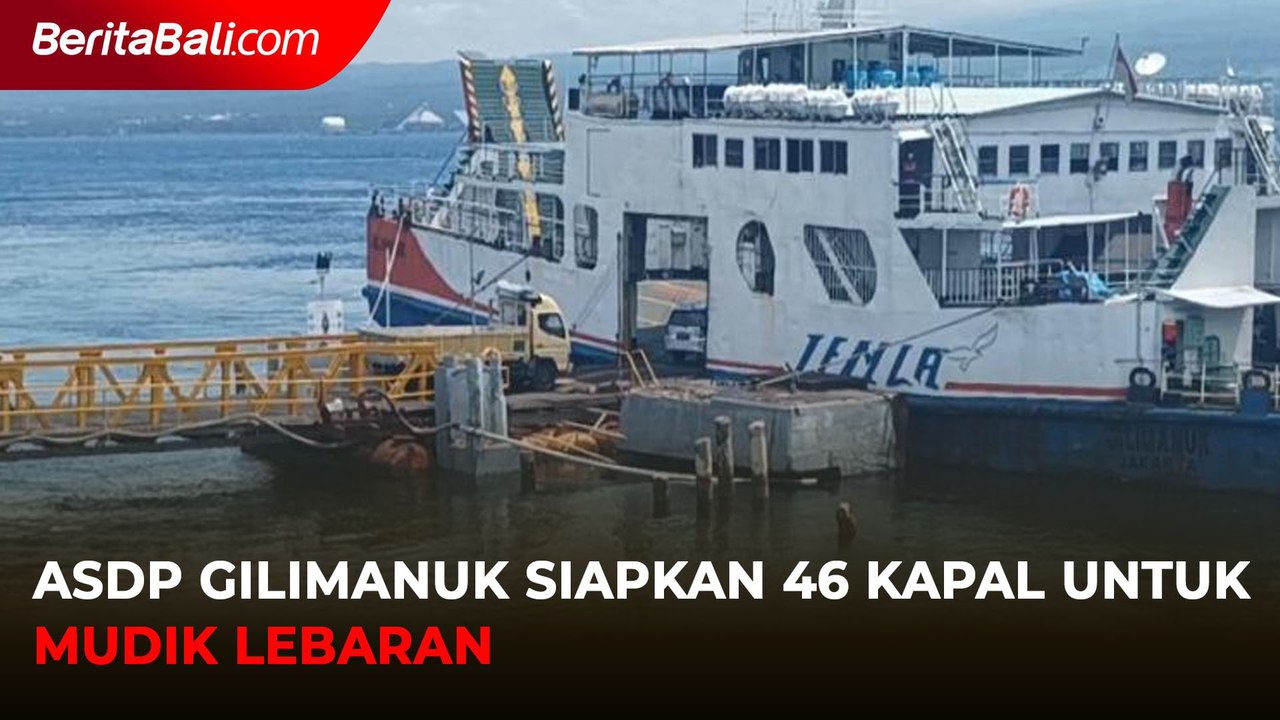 ASDP Gilimanuk Siapkan 46 Kapal untuk Mudik Lebaran - Video Dailymotion