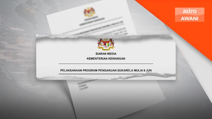Kerajaan laksana semula Program Pengakuan Sukarela mulai 6 Jun - MOF ... Kerajaan laksana semula Program Pengakuan Sukarela mulai 6 Jun - MOF ...