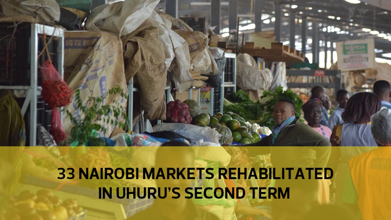 33 Nairobi markets rehabilitated in Uhuru‘s second term - video Dailymotion