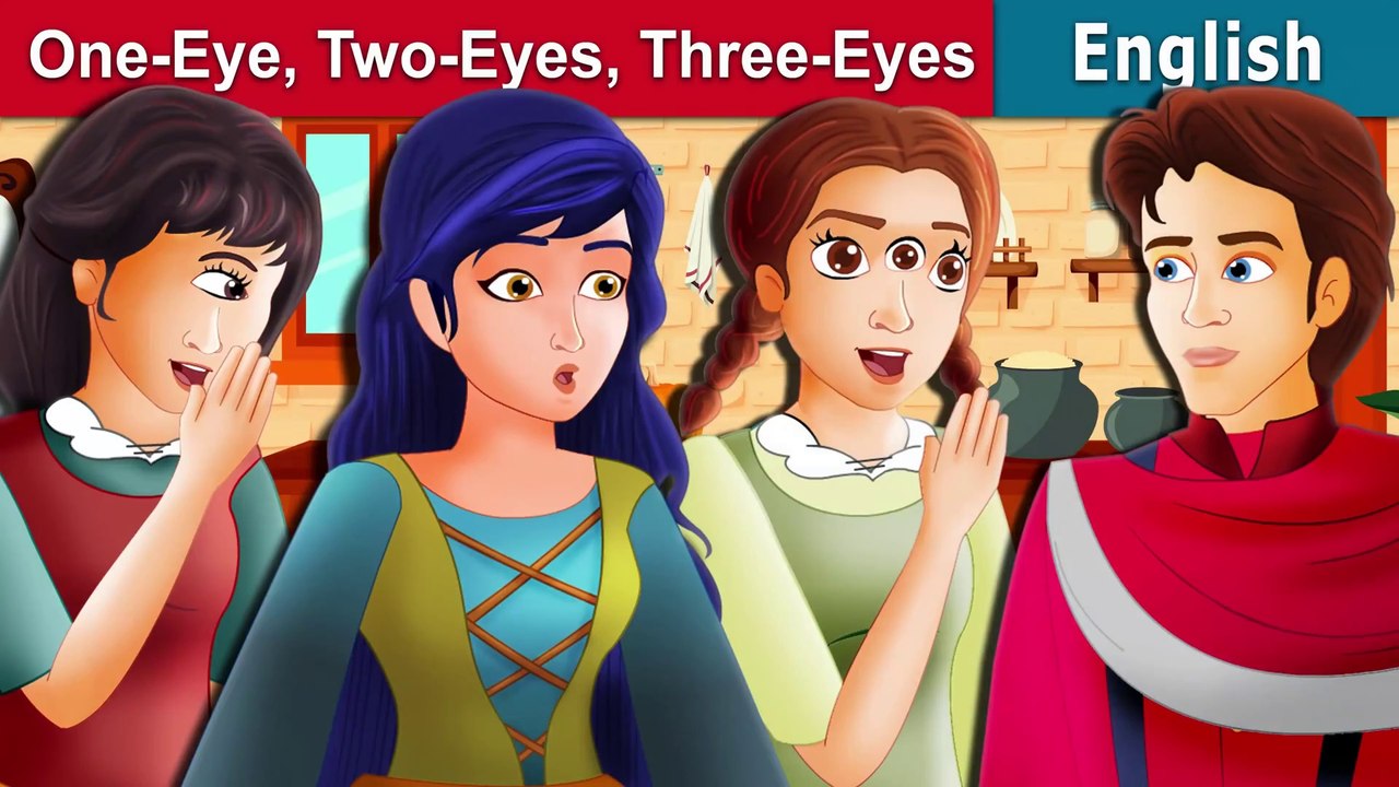 One Eye Two Eyes And Three Eyes - English Fairy Tales - video Dailymotion