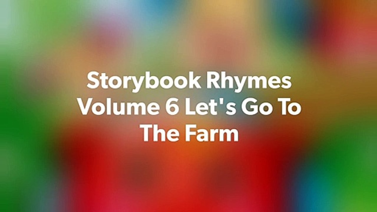 Storybook_Rhymes_Volume_6_Lets_Go_To_The_Farm - video Dailymotion