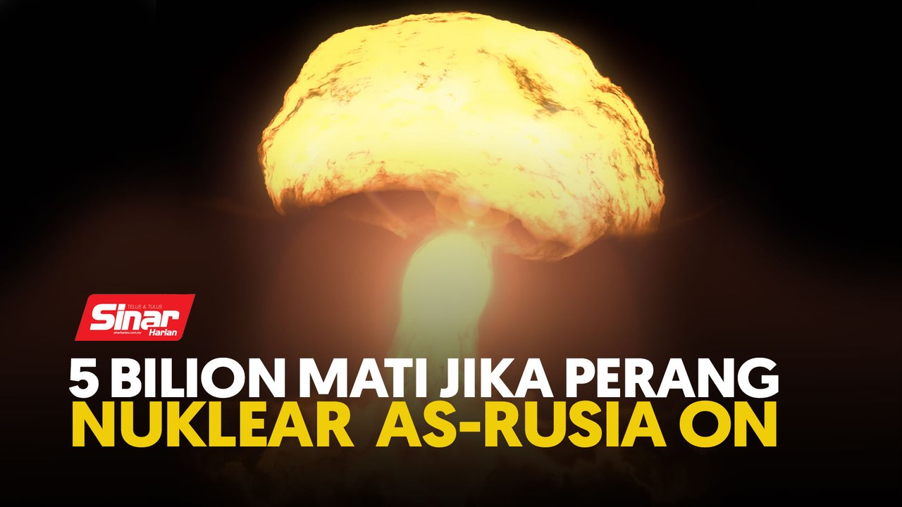 5 bilion mati jika perang nuklear AS-Rusia On - Video Dailymotion
