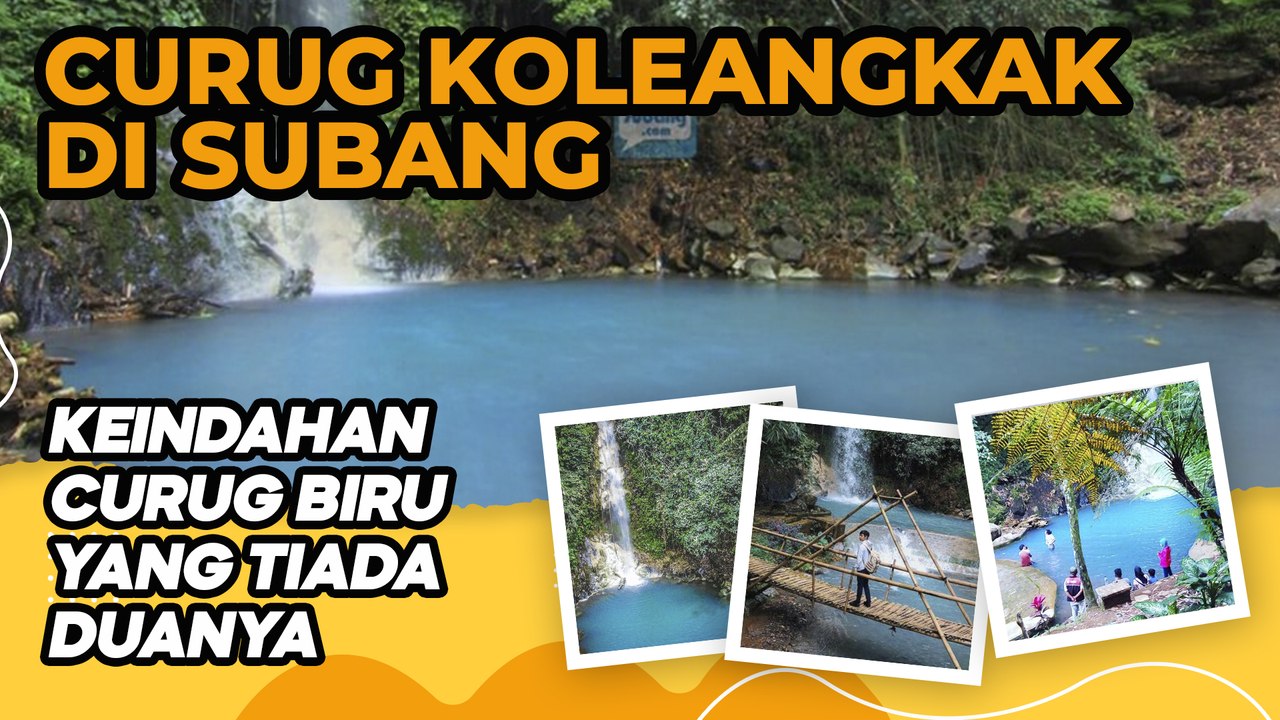 Curug Koleangkak di Subang, Keindahan Curug Biru Yang Tiada Duanya ...