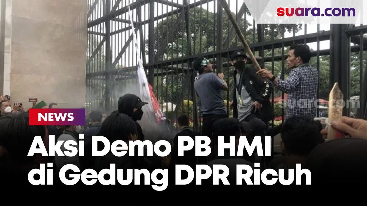 Aksi Demonstrasi PB HMI di Depan Gedung DPR Diwarnai Kericuhan - Video ...