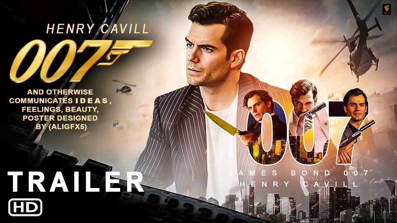 James Bond 007 Trailer - Henry Cavill, james bond 007 full movie ...