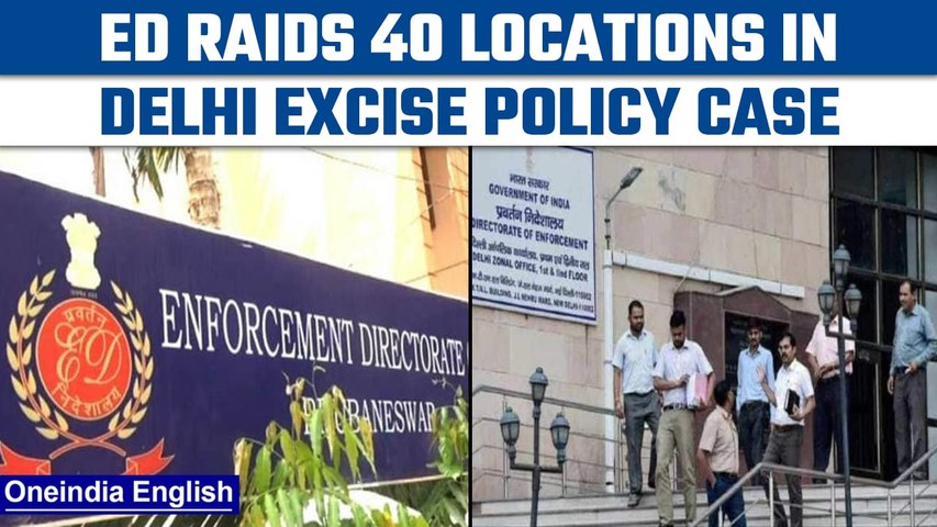 Delhi Excise Policy case: ED conducts 40 raids pan-India - Oneindia News