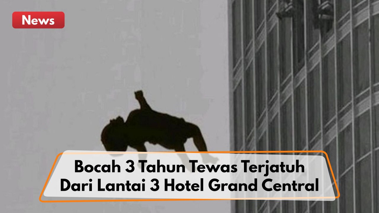 Bocah Tiga Tahun Tewas Terjatuh Dari Lantai 3 Hotel Grand Central ...