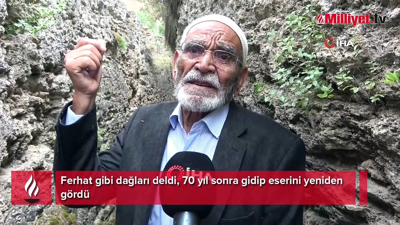 Ferhat gibi dağları deldi, 70 yıl sonra gidip eserini yeniden gördü ...