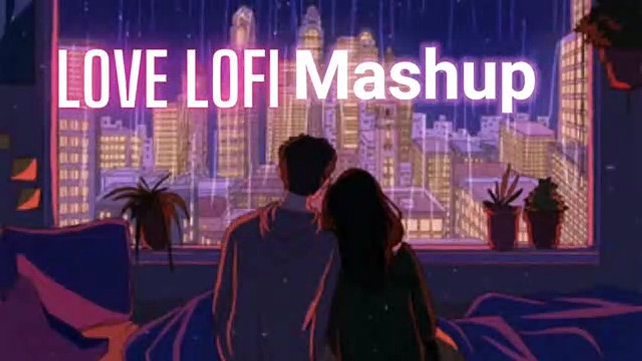 Love lofi mashup song ️ best Bollywood songs MESHUP --_(360P) - video ...