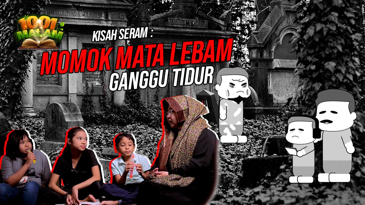 Momok Mata Lebam Ganggu Tidur | Kisah Seram 1001 Malam | BINTANG KECIL ...