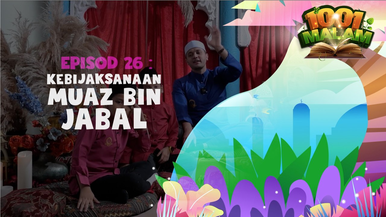 Kebijaksanaan Muaz Bin Jabal | Hikayat 1001 Malam | BINTANG KECIL - Video Dailymotion