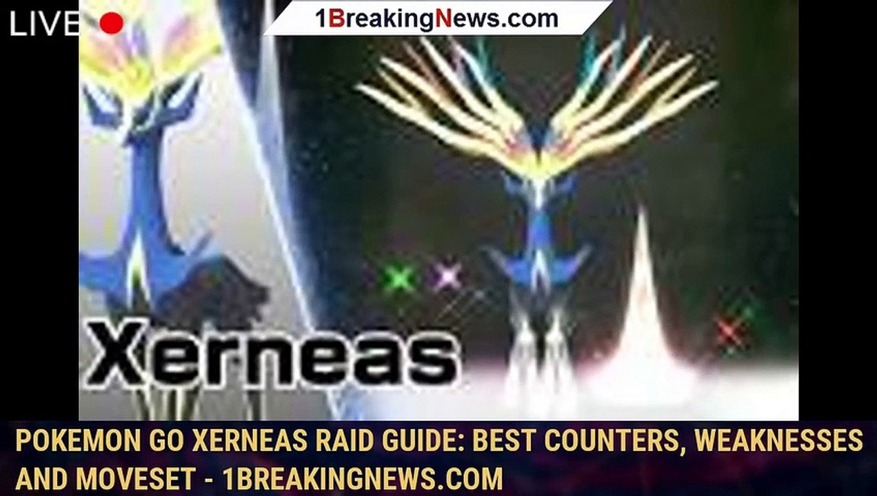 Pokemon Go Xerneas Raid Guide: Best Counters, Weaknesses and Moveset ...