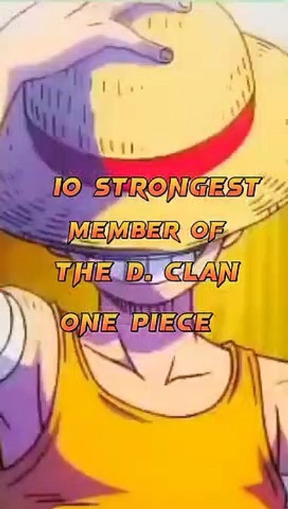 10 STRONGEST MEMBERS OF THE D. CLAN ONE PIECE #onepiece - video Dailymotion