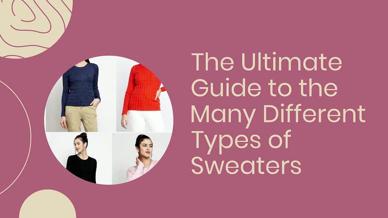 The Complete Guide to All the Types of Women Sweaters - video Dailymotion