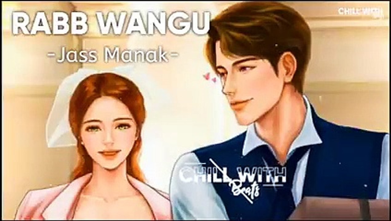RABB WANGU [Slowed + Reverb] - JASS MANAK | Punjabi Song | chillwithbeats | Textaudio - video ...