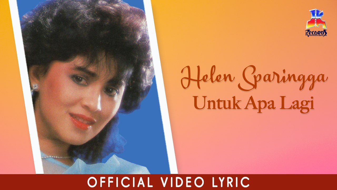 Helen Sparingga - Untuk Apa Lagi (Official Lyric Video) - video Dailymotion