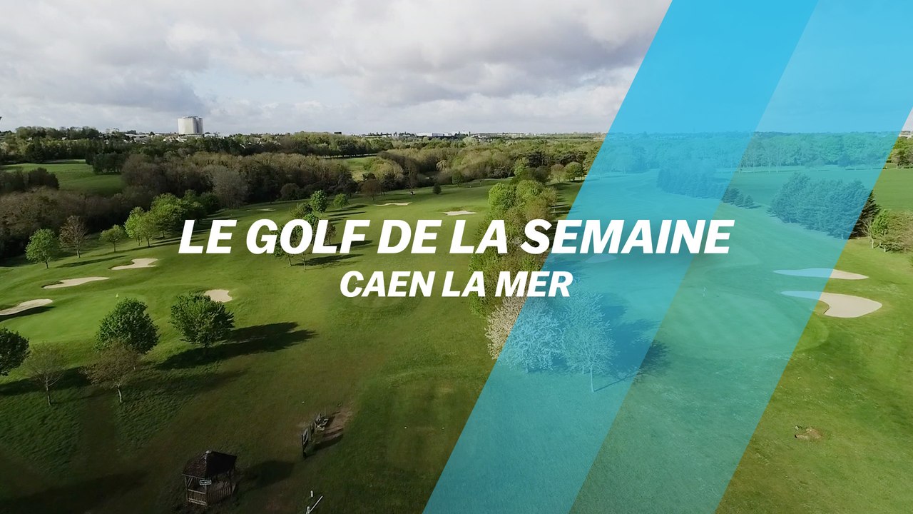 Le Golf de la semaine : Caen la Mer - Vidéo Dailymotion