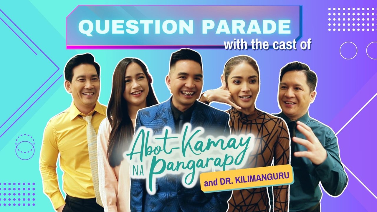 Question Parade with the cast of ‘Abot Kamay Na Pangarap’ and Dr ...