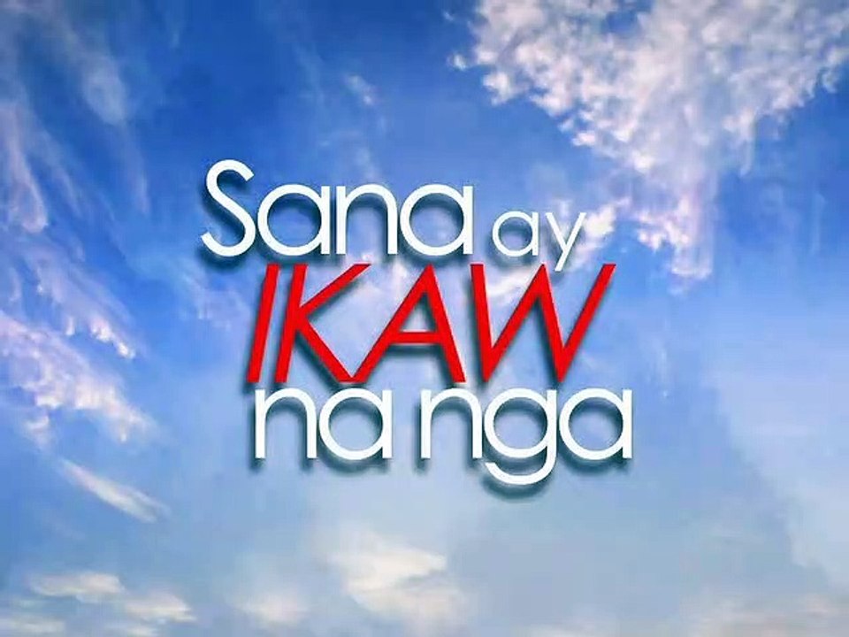 SANA AY IKAW NA NGA (2012) Soundtrack: "Ikaw na Sana" - video Dailymotion