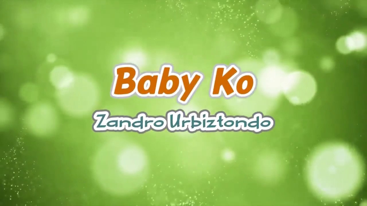 Baby Ko - Zandro Urbiztondo | Karaoke Version - video Dailymotion
