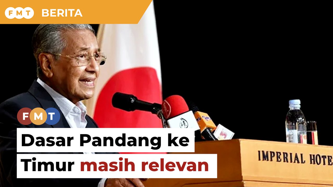 Dasar Pandang ke Timur masih relevan untuk Malaysia, kata Dr M - video ...