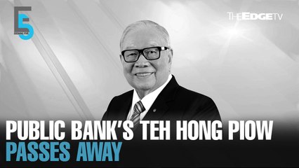 EVENING 5: Public Bank’s Teh Hong Piow passes away