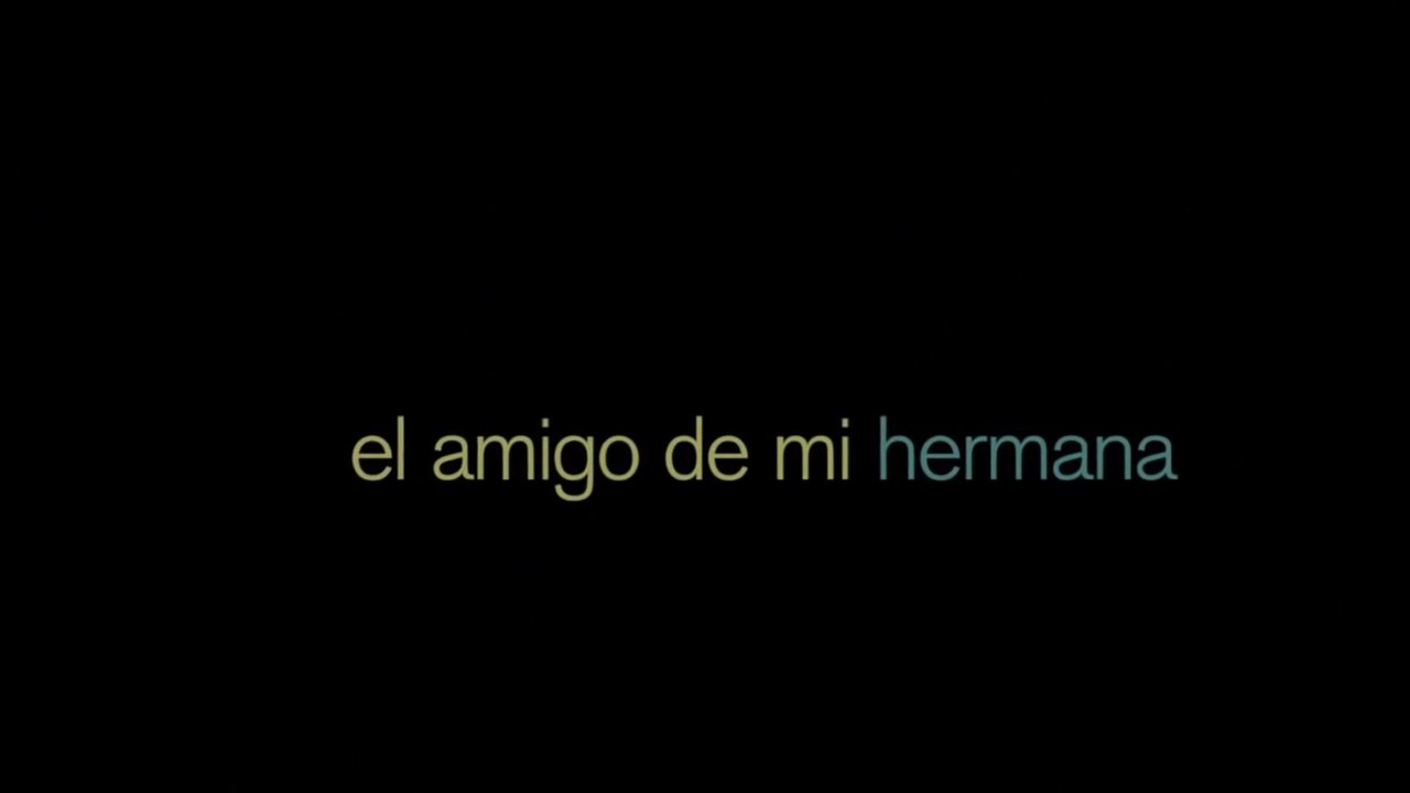 El Amigo De Mi Hermana 2011 Trailer Spanish Vidéo Dailymotion