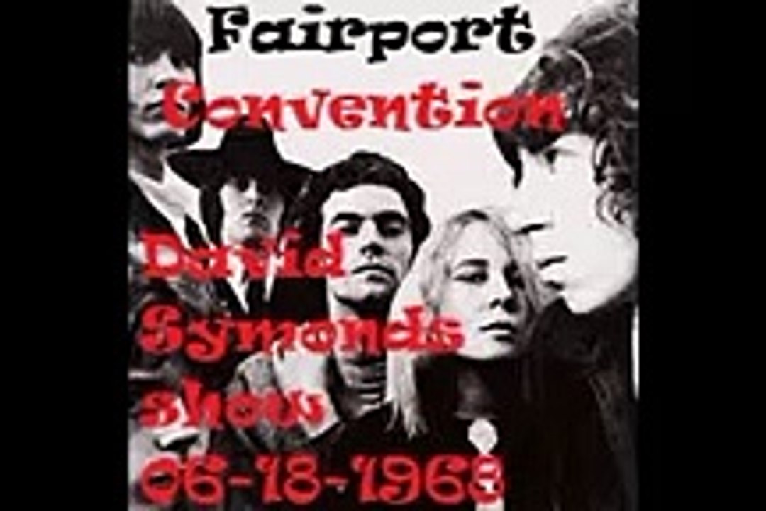 Fairport Convention - David Symonds show 06-18-1968 - Video Dailymotion