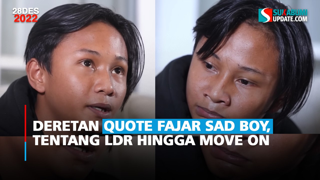 Deretan Quote Fajar Sad Boy, tentang LDR hingga Move on - Video Dailymotion