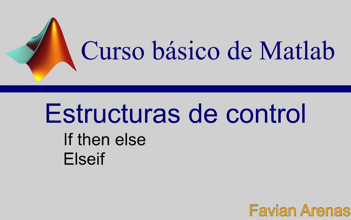 Tutorial de Matlab 05: uso de la sentencia condicional IF...THEN...ELSE - Vídeo Dailymotion