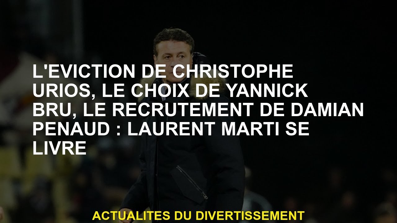 L'expulsion de Christophe Urios, le choix de Yannick Bru, le ...