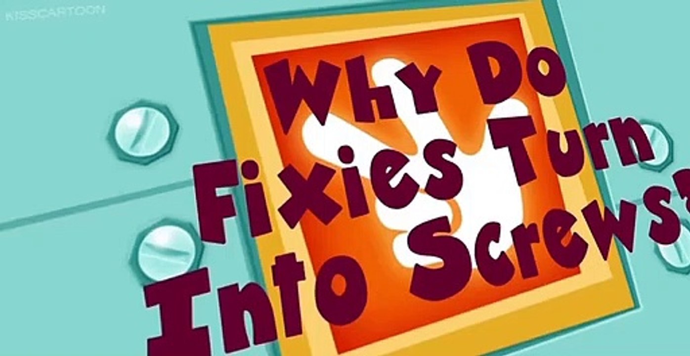 The Fixies The Fixies Short E011 – Why Do Fixies Turn Into Screws ...