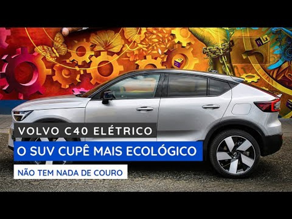 Volvo C40, o SUV cupê elétrico mais ecológico do mercado - Vídeo Dailymotion