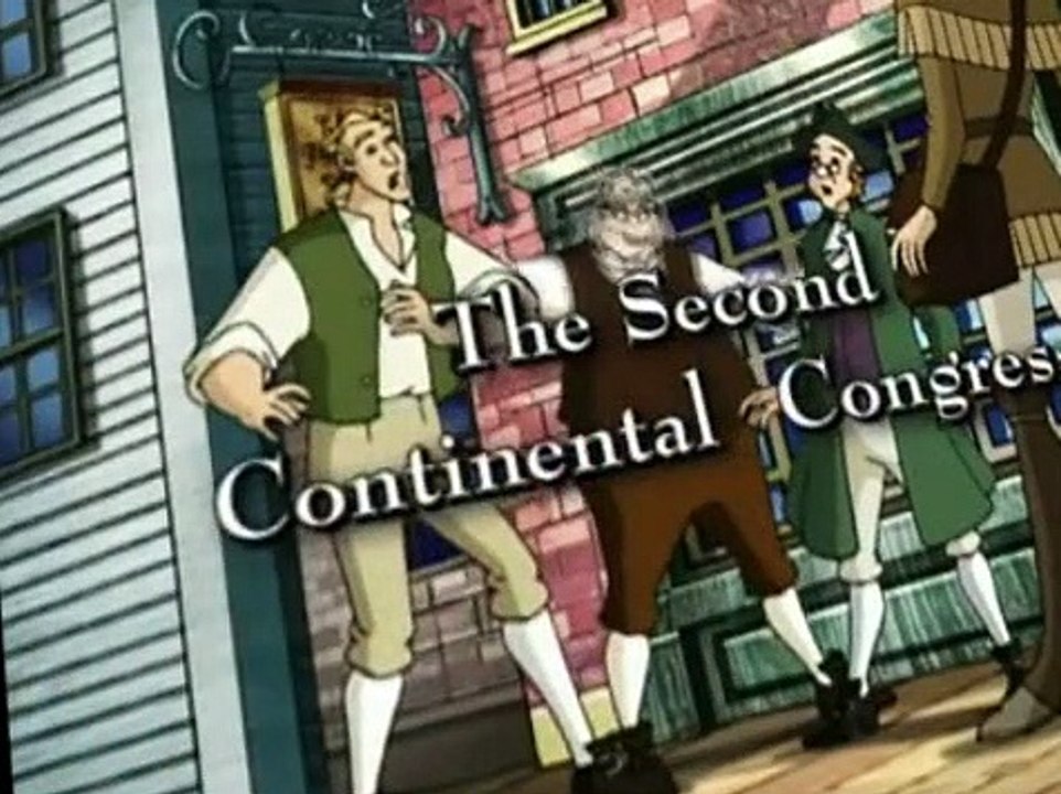 Liberty's Kids Liberty’s Kids E008 The Second Continental Congress ...