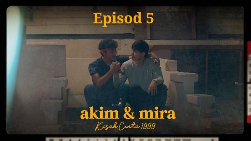 Akim & Mira - Kisah Cinta 1999 | Episod 5 | Gempak