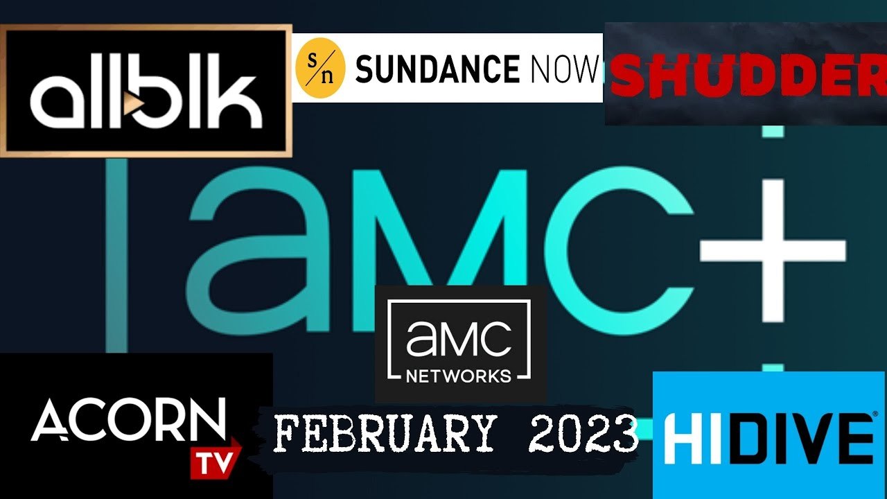 AMC Networks February 2023 (AMC+, Acorn TV, ALLBLK, IFC Films Unlimited ...