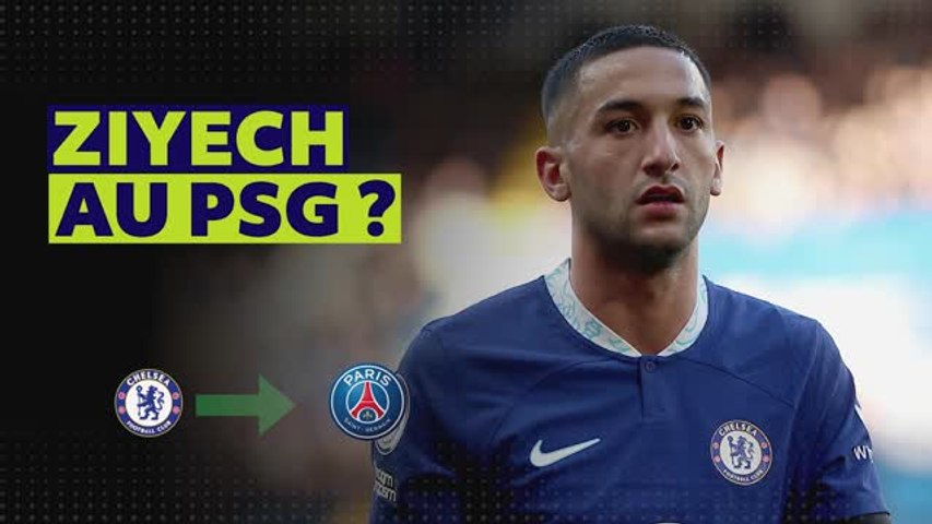 Mercato PSG : Hakim Ziyech, de Chelsea au PSG