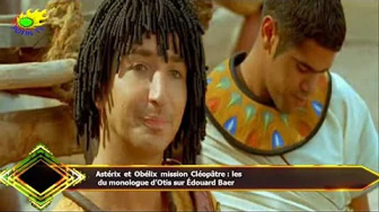 Astérix et Obélix mission Cléopâtre : les du monologue d’Otis sur ...